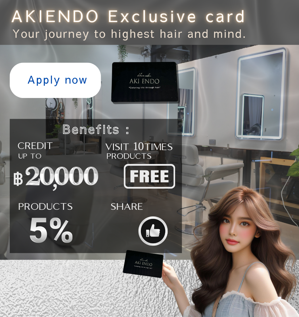 Exclusive member ship - AKI ENDO hair salon in Bangkok